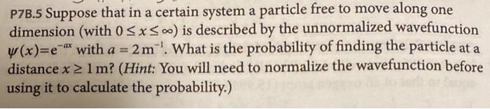 Solved P7B.5 Suppose that in a certain system a particle | Chegg.com
