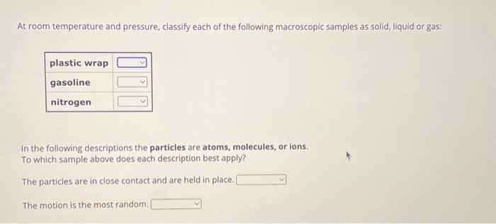 Solved At room temperature and pressure, classify each of | Chegg.com
