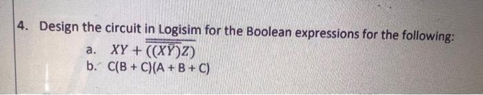 Solved Design the circuit in Logisim for the Boolean | Chegg.com