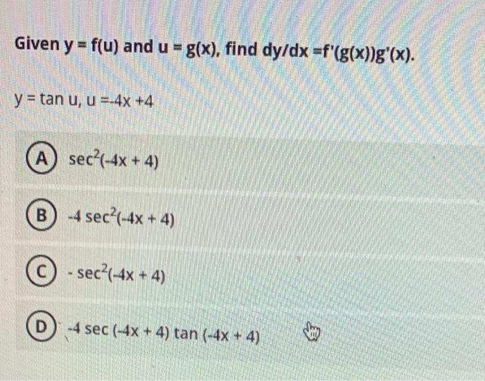 Solved Given y = f(u) and u = g(x), find dy/dx | Chegg.com