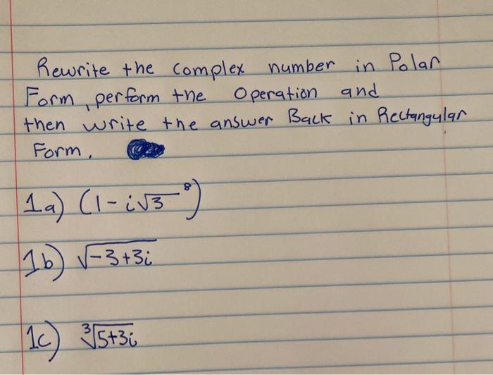 Solved Rewrite the complex number in Polar Form, perform the | Chegg.com