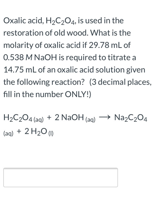 Solved Oxalic acid, H2C204, is used in the restoration of | Chegg.com