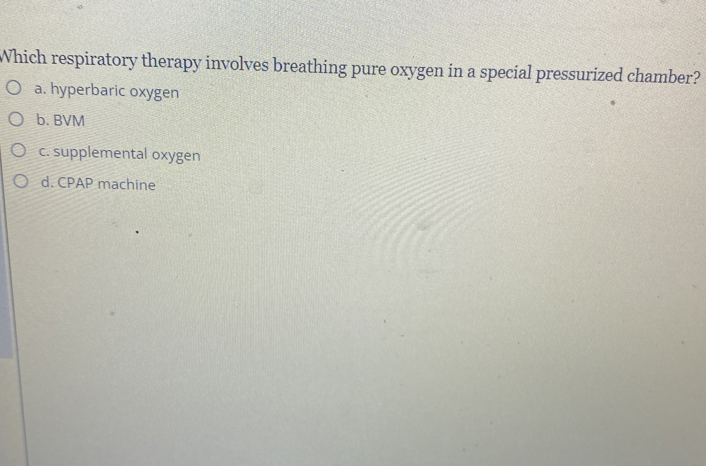 Solved Which respiratory therapy involves breathing pure | Chegg.com