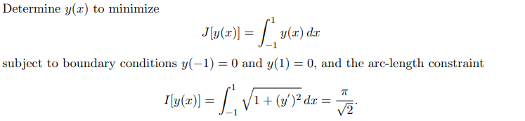 Solved Determine y(x) to ﻿minimizeJ[y(x)]=∫-11y(x)dxsubject | Chegg.com