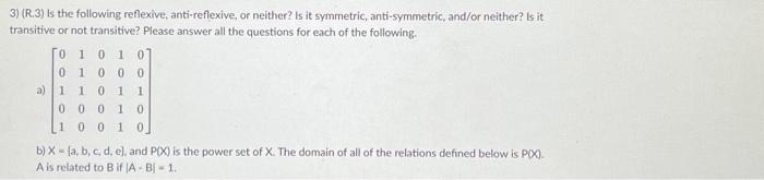 Solved 3) (R.3) is the following reflexive, anti-reflexive, | Chegg.com