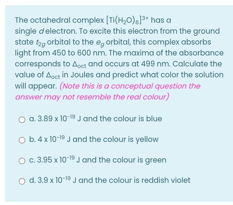 Solved The octahedral complex [Ti(H20).]3+ has a single d | Chegg.com
