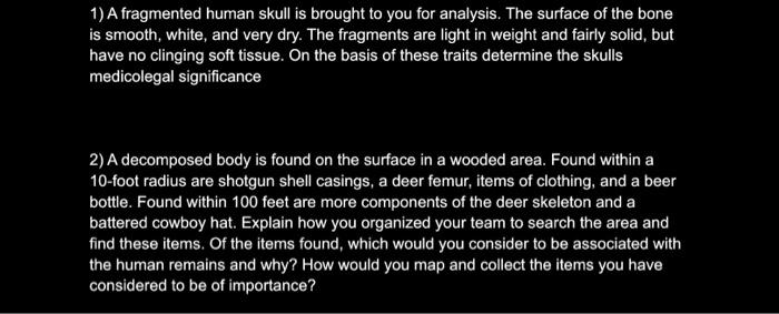 1) A fragmented human skull is brought to you for | Chegg.com