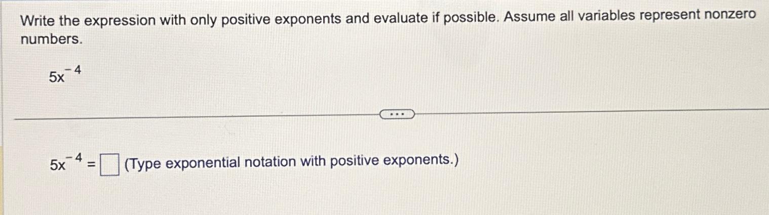 Solved Write the expression with only positive exponents and | Chegg.com
