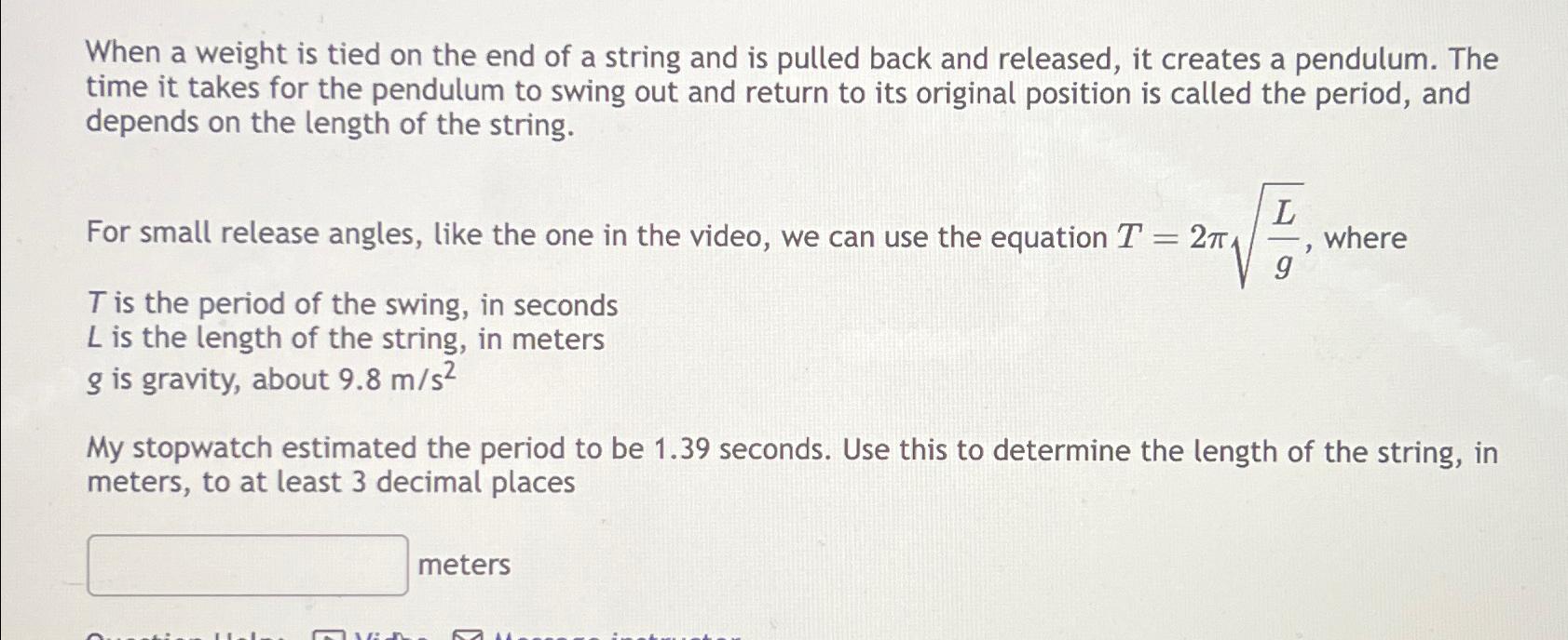 Solved When a weight is tied on the end of a string and is | Chegg.com