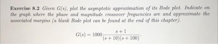 Solved Exercise 8.2 Given G(s), plot the asymptotic | Chegg.com