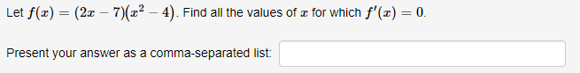 Solved Let f(x)=(2x-7)(x2-4). ﻿Find all the values of x ﻿for | Chegg.com