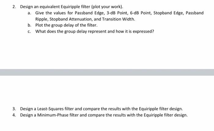 2. Design an equivalent Equiripple filter (plot your | Chegg.com