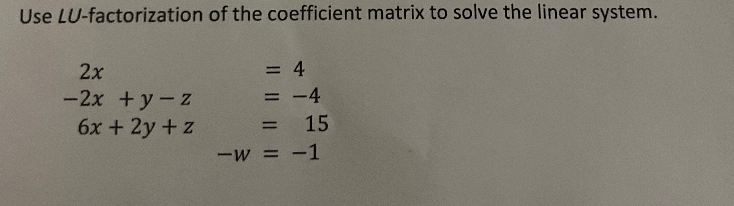 Solved Use Lu Factorization Of The Coefficient Matrix To