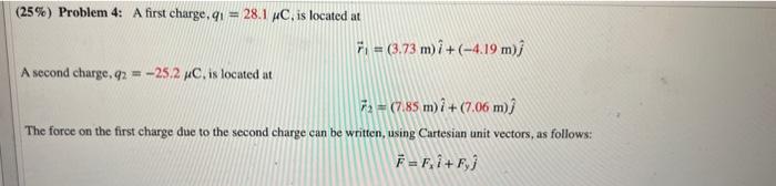 Solved (25\%) Problem 4: A first charge, q1=28.1μC, is | Chegg.com