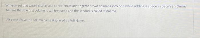 Solved Write an sql that would display and concatenate(add | Chegg.com