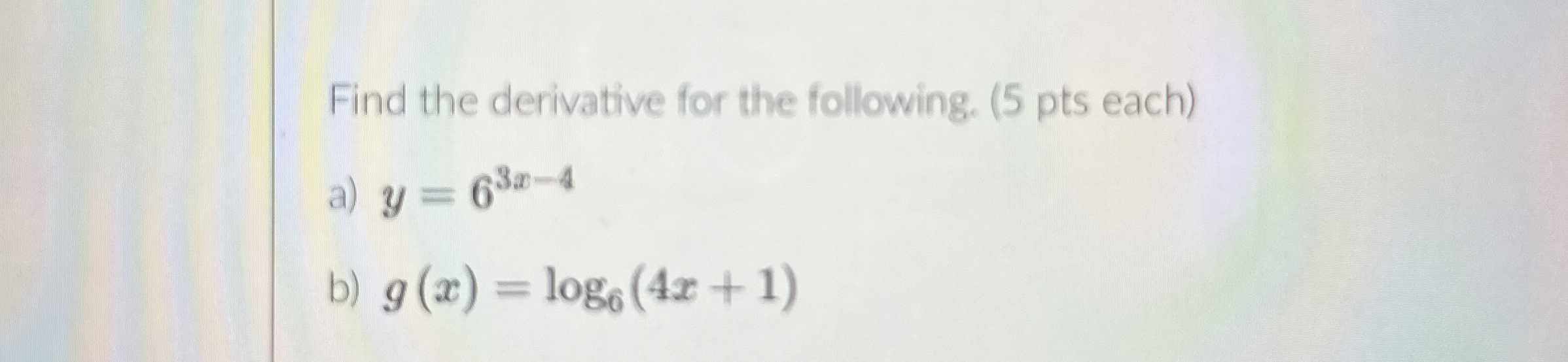 Solved Find the derivative for the following. (5 ﻿pts | Chegg.com