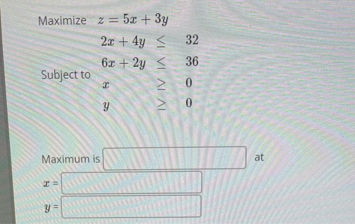 Solved Maximize z=5x+3y Maximum is x= y= | Chegg.com
