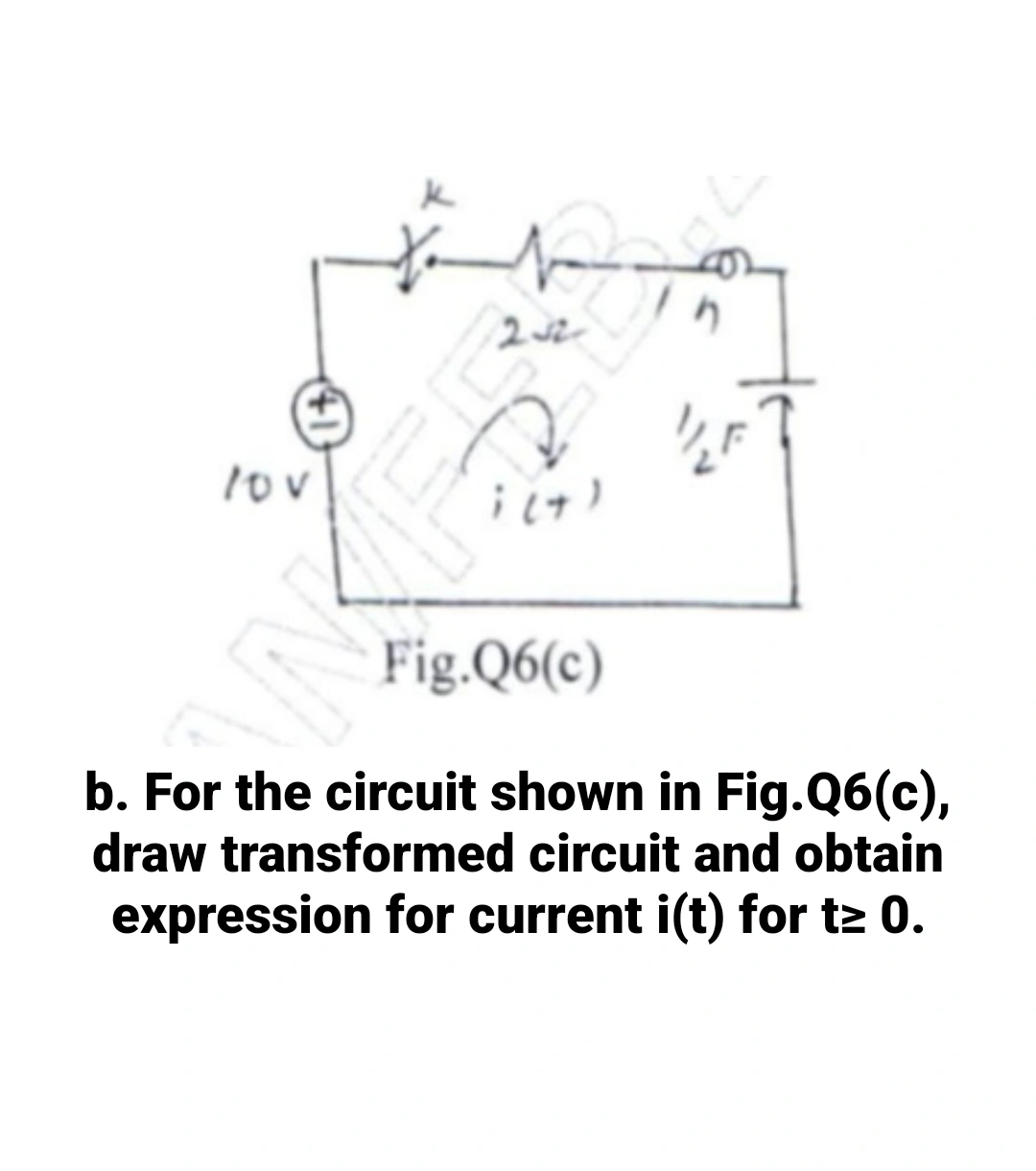 Solved Fig.Q6(c)b. ﻿For the circuit shown in Fig.Q6(c), | Chegg.com