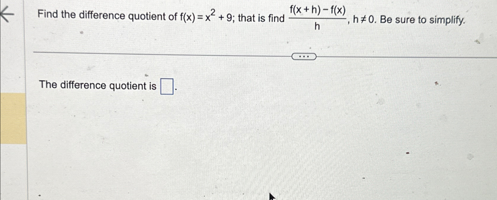 Solved Find the difference quotient of f(x)=x2+9; that is | Chegg.com