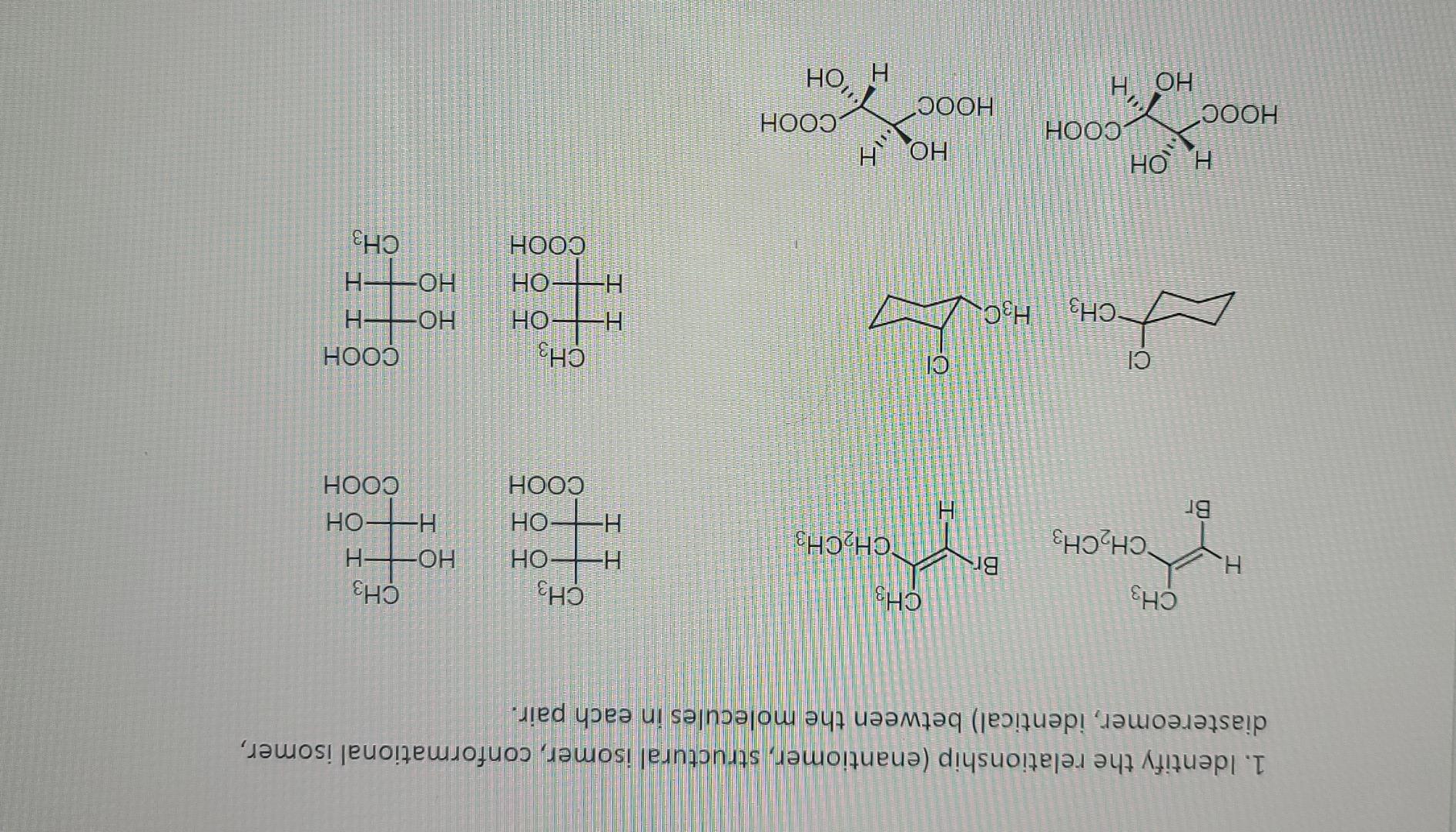 Solved 1. Identify the relationship (enantiomer, structural | Chegg.com