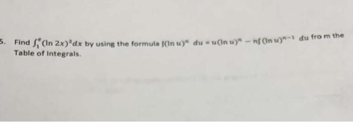 Solved Find ∫1e(ln2x)2dx by using the formula | Chegg.com