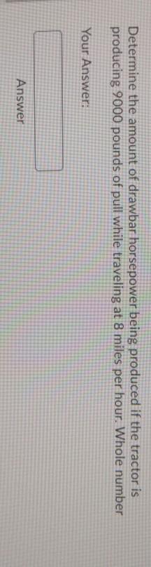 Solved Determine the amount of drawbar horsepower being | Chegg.com