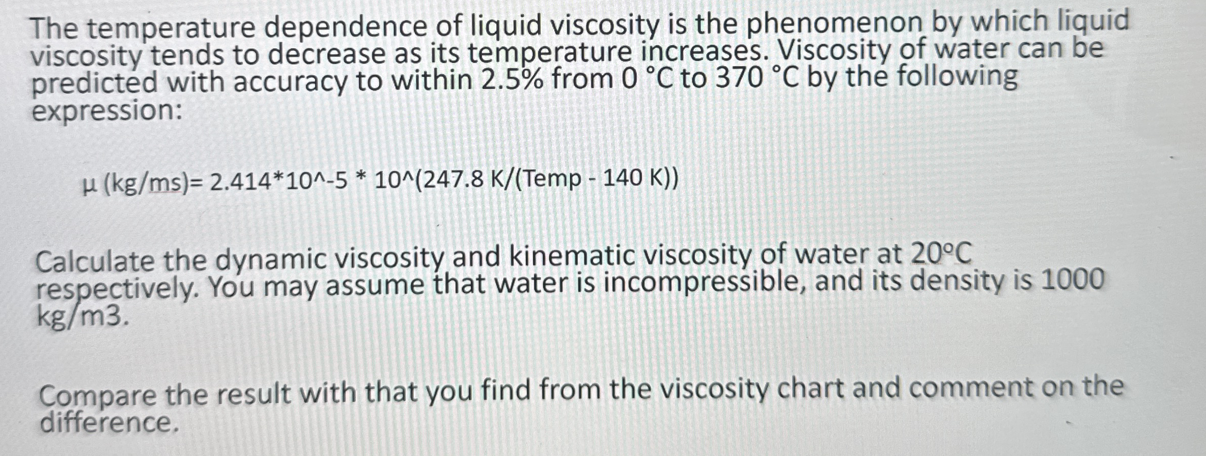 Solved The temperature dependence of liquid viscosity is the | Chegg.com