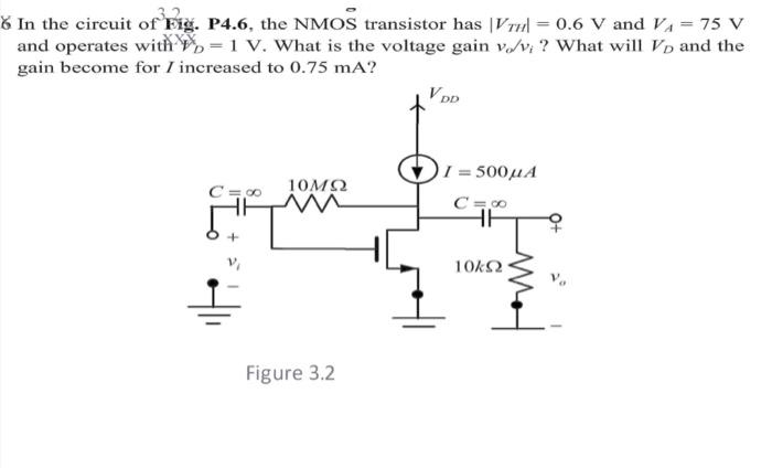Solved 6 In the circuit of Fig. P4.6, the NMOS transistor | Chegg.com