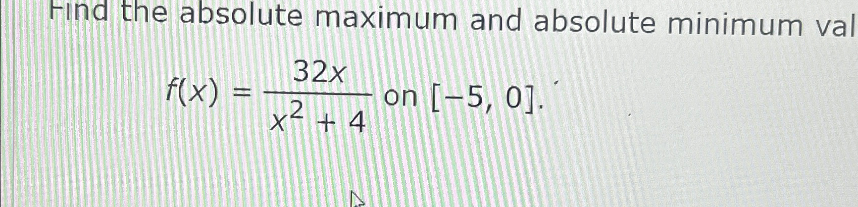 Solved Find the absolute maximum and absolute minimum | Chegg.com