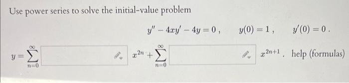 Solved Use power series to solve the initial-value problem | Chegg.com