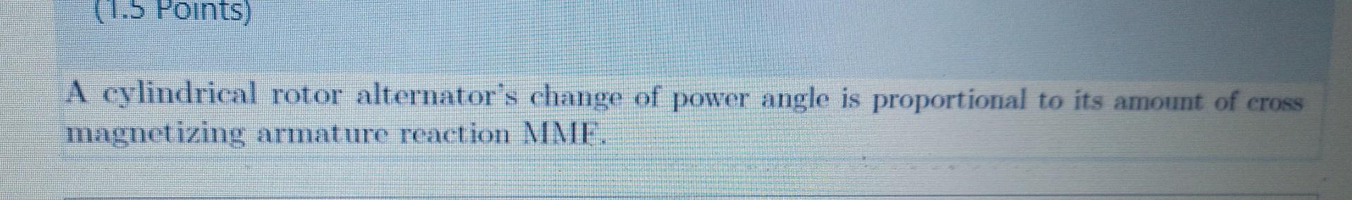 Solved (1.5 Points) A cylindrical rotor alternator's change | Chegg.com