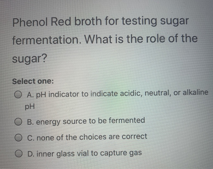 Solved Phenol Red broth for testing sugar fermentation. What | Chegg.com