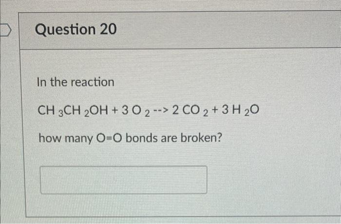 Solved In the reaction CH3CH2OH+3O2→2CO2+3H2O how many O=O | Chegg.com