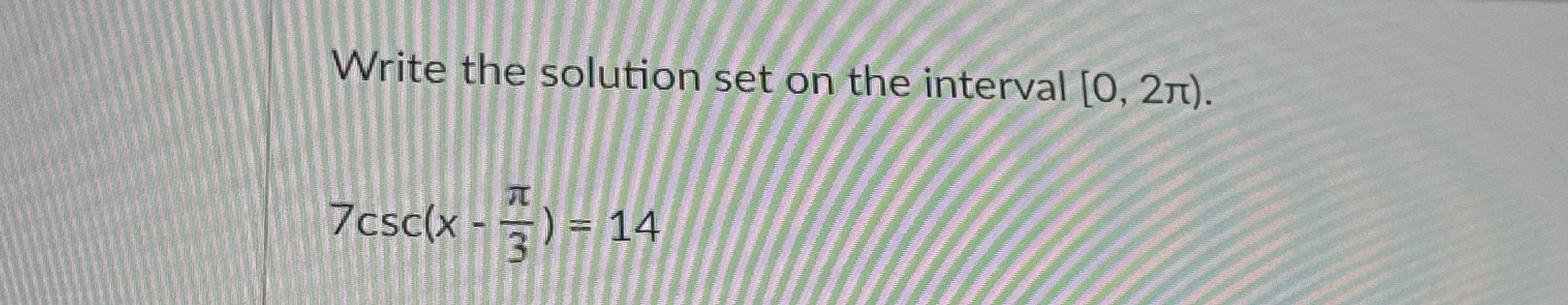 Solved Write the solution set on the interval | Chegg.com