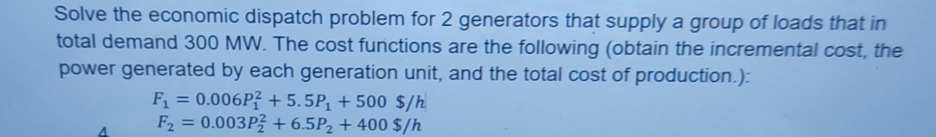 Solved Solve the economic dispatch problem for 2 generators | Chegg.com