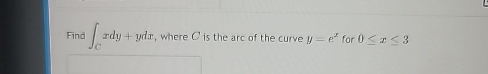 Solved Find ∫C﻿xdy+ydx, ﻿where C ﻿is the arc of the curve | Chegg.com