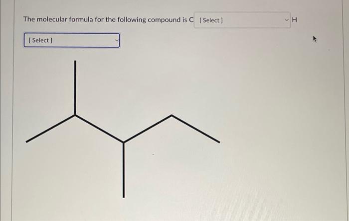 [Solved]: The molecular formula for the following compound