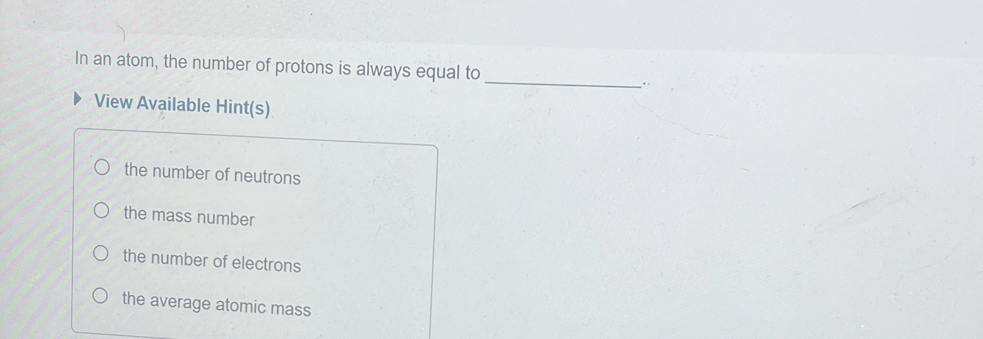 Solved In an atom, the number of protons is always equal | Chegg.com