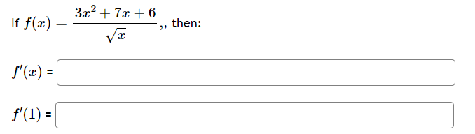 Solved If f(x)=3x2+7x+6x2, ﻿then:f'(x)=f'(1)= | Chegg.com