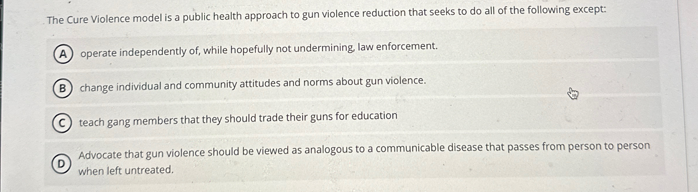 Solved The Cure Violence model is a public health approach | Chegg.com