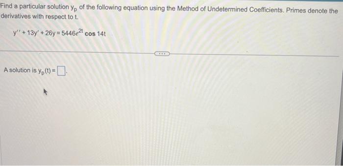 Solved Find a particular solution yp of the following | Chegg.com