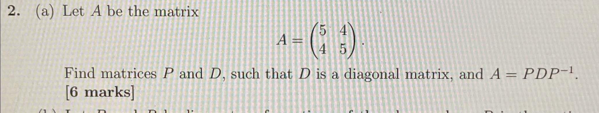Solved (a) ﻿Let A ﻿be the matrixA=([5,4],[4,5]).Find | Chegg.com
