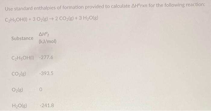 Solved Use standard enthalpies of formation provided to | Chegg.com