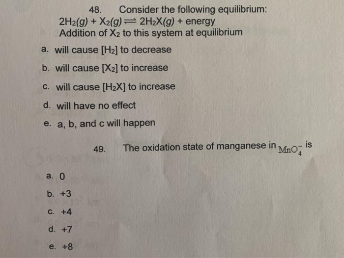 Solved 48. Consider the following equilibrium: 2H2(g) + | Chegg.com