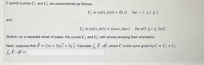 Solved (1 point) Curves C1 and C2 are parametrized as | Chegg.com