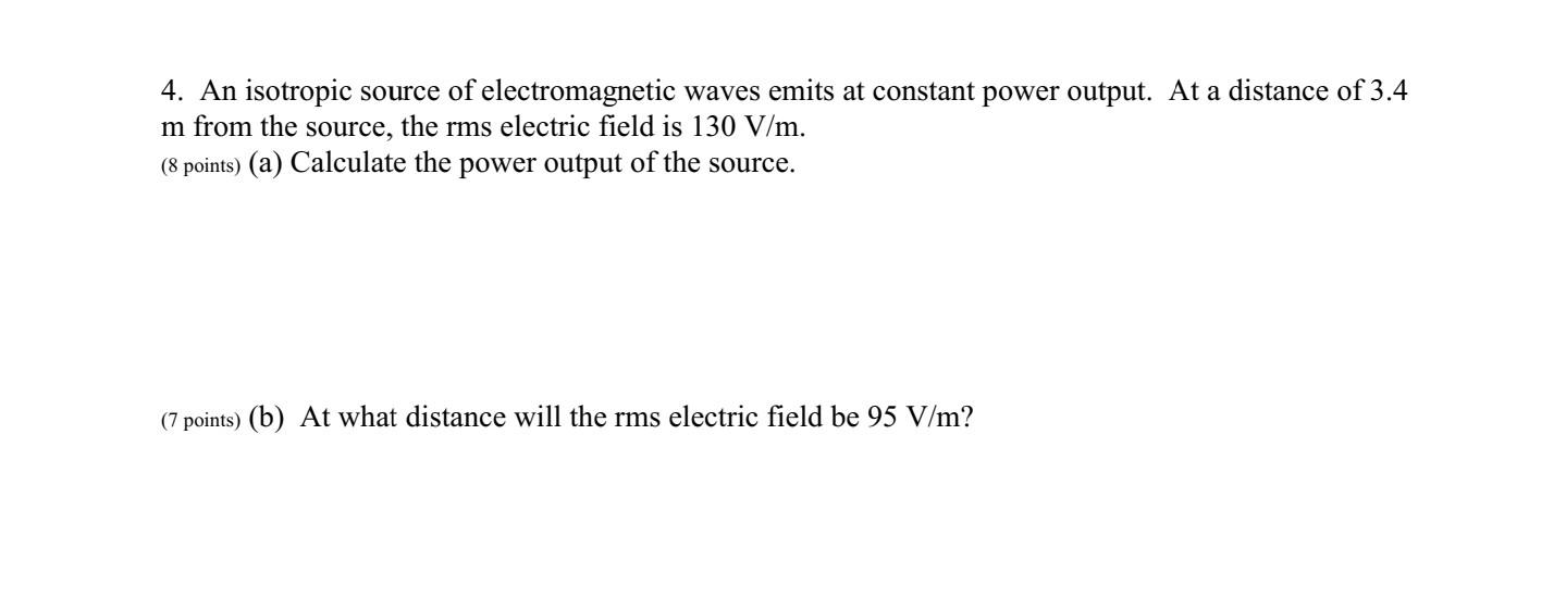 Solved 4. An isotropic source of electromagnetic waves emits | Chegg.com