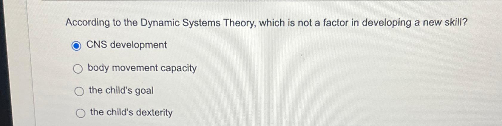 Solved According to the Dynamic Systems Theory, which is not | Chegg.com
