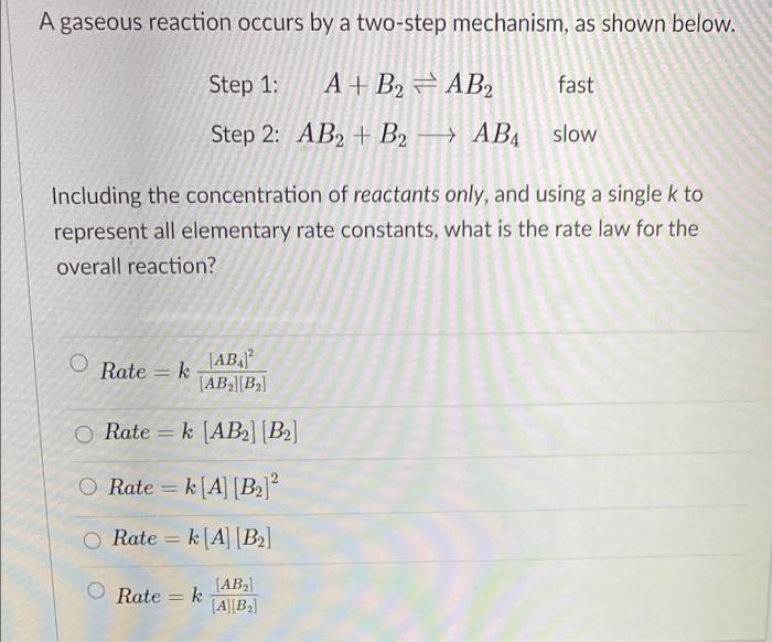 Solved A gaseous reaction occurs by a two-step mechanism, as | Chegg.com