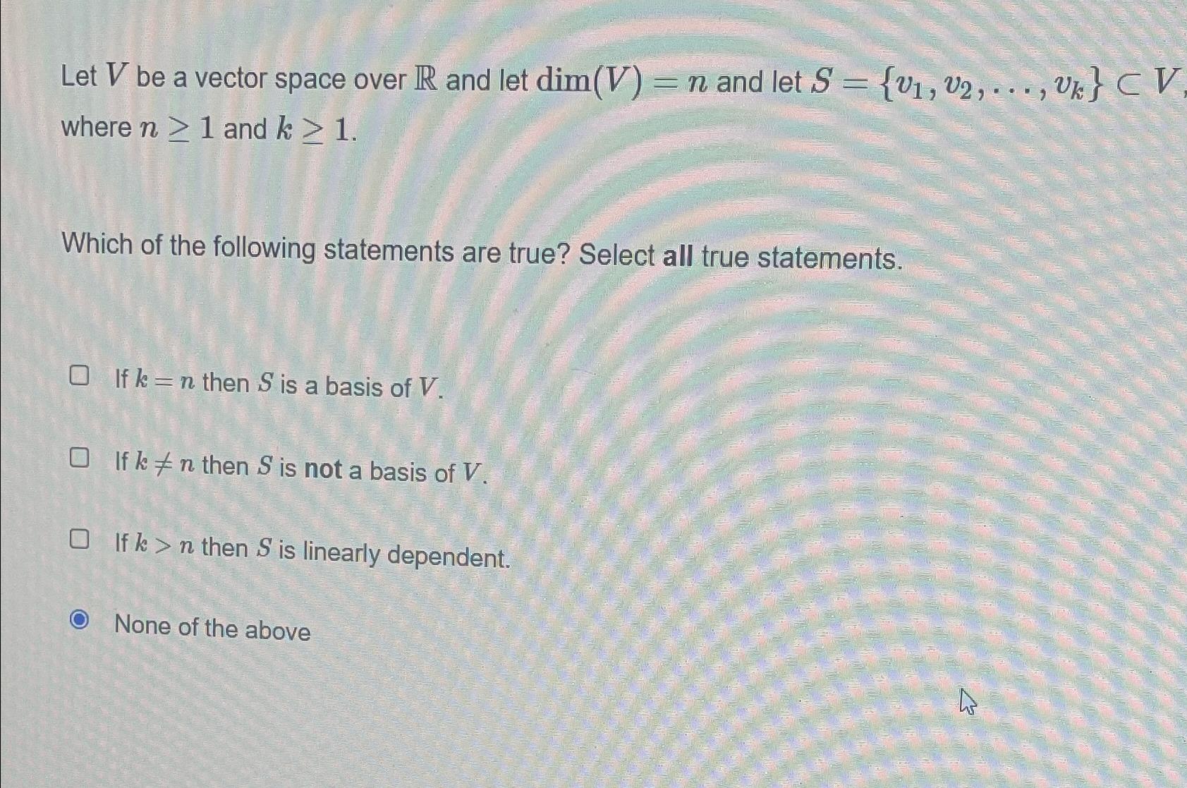 Solved Let V be a vector space over R and let dim(V)=n and | Chegg.com