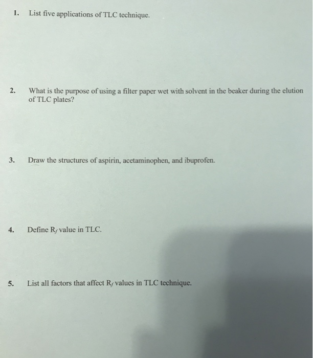 Solved 1. List five applications of TLC technique. 2. What | Chegg.com